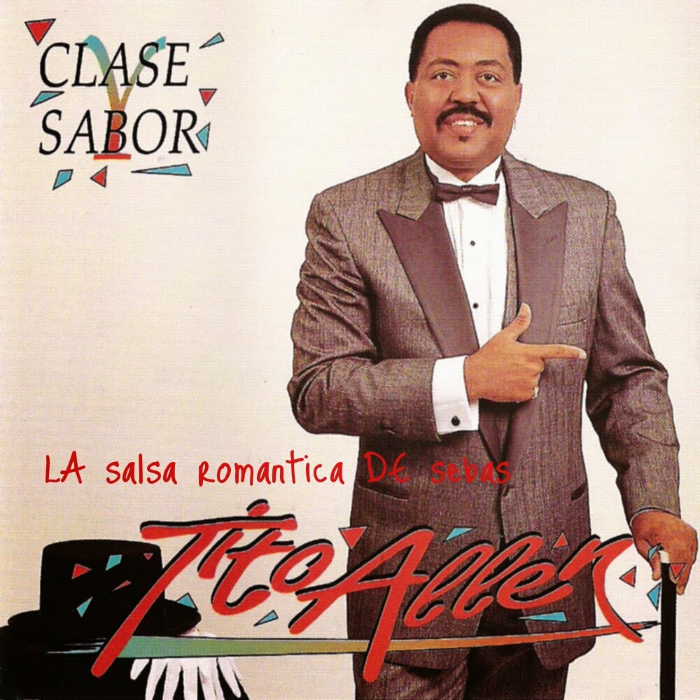 La Salsa Romantica de Sebas: Tito allen - clase y sabor 1993